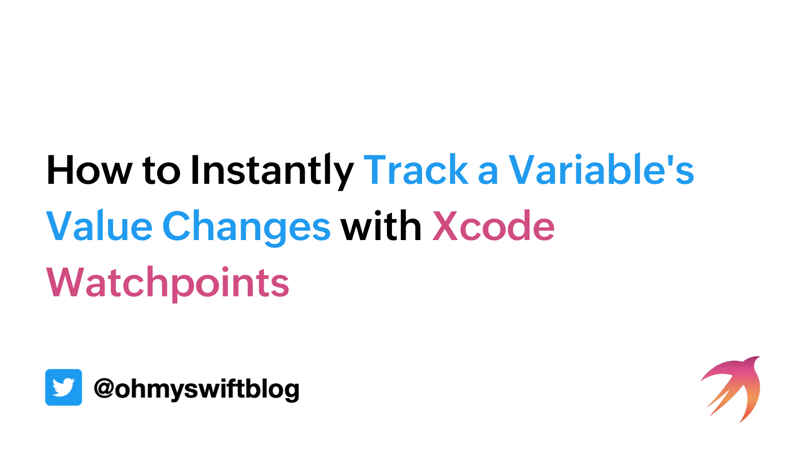 How to Instantly Track a Variable's Value Changes with Xcode Watchpoints